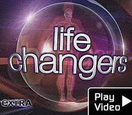 Introducing Lifechangers | ExtraTV.com